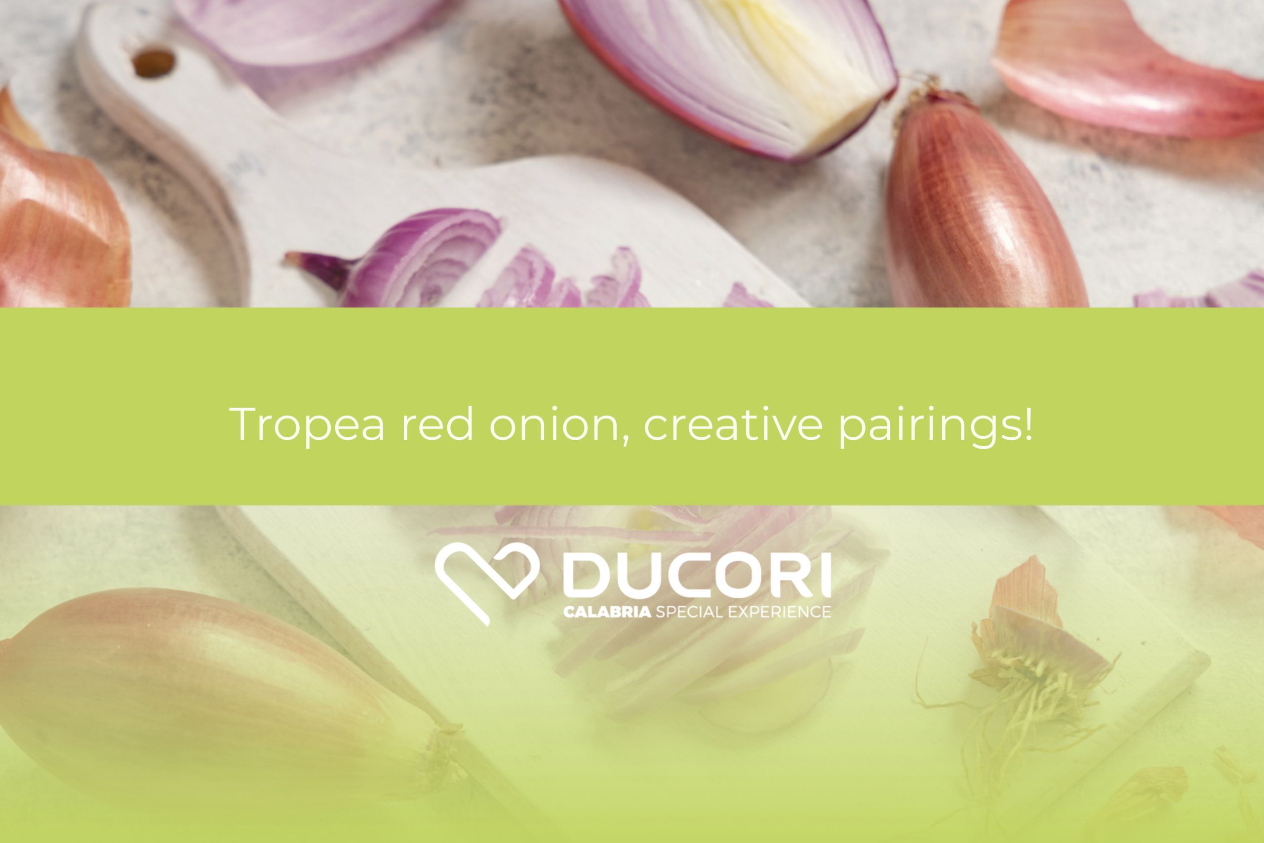 How to use Tropea Red onions in your cooking, creative pairings! - DUCORI